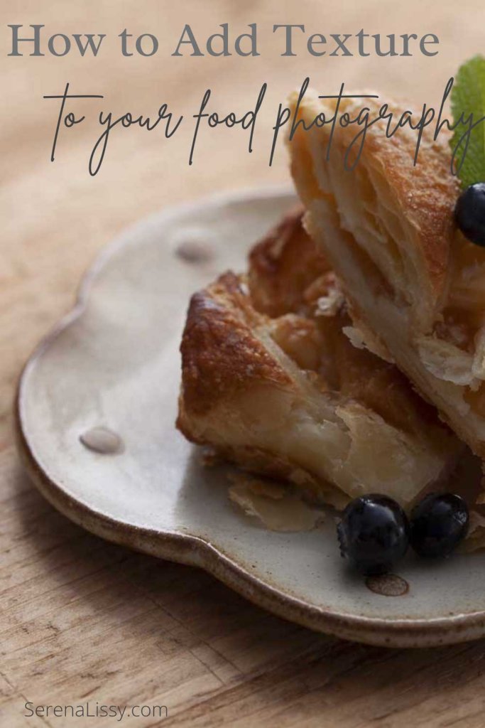 Food Photography: Five Ways To Create Texture - Serena Lissy