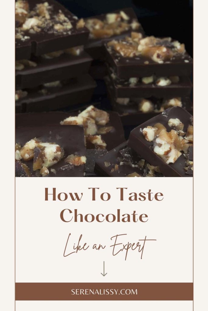How To Taste Chocolate: Notes From The Test Kitchen - Serena Lissy